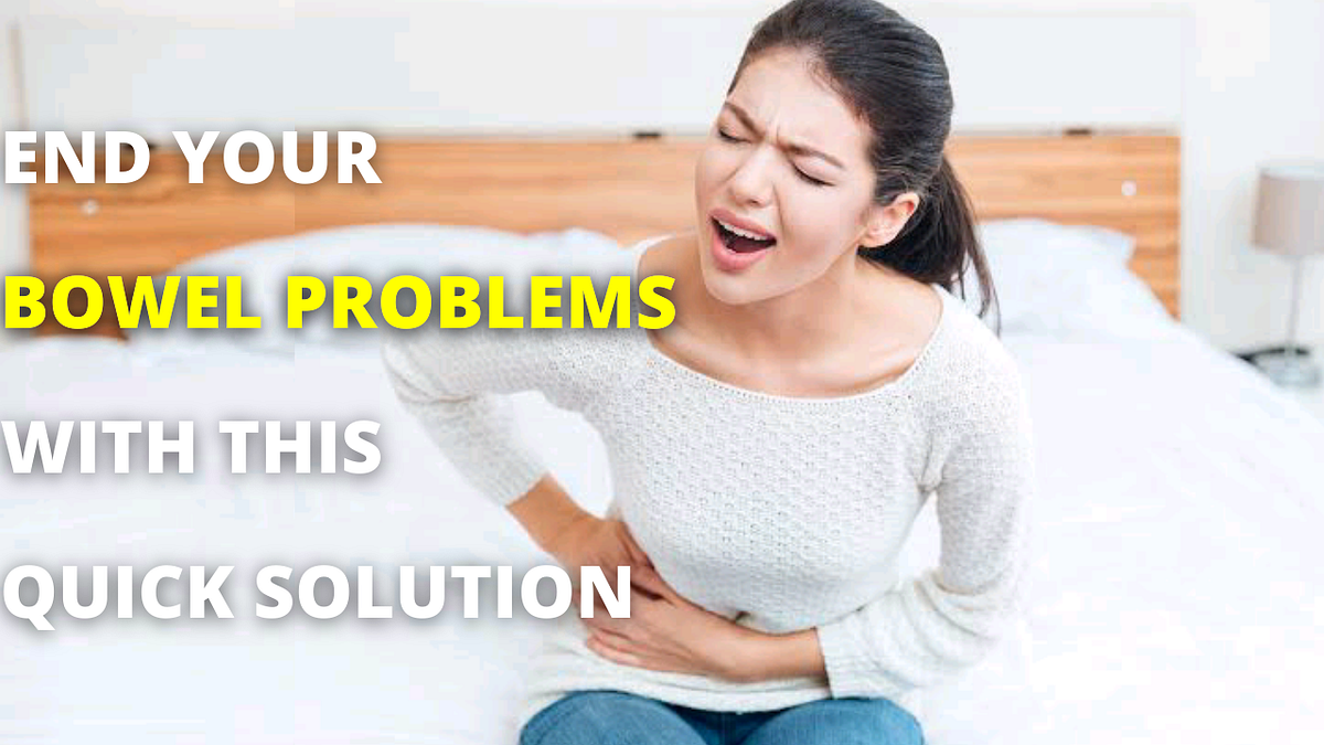 End Your Bowel Problems With This Quick Solution. | by Kelvin White ...