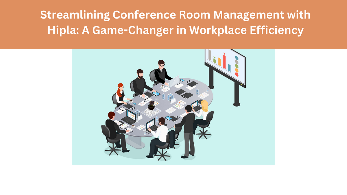 Streamlining Conference Room Management with Hipla: A Game-Changer in ...