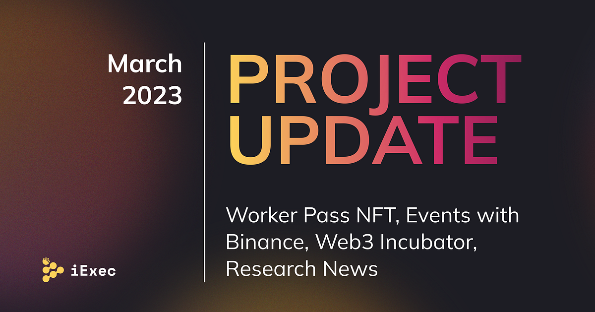iExec Project Update March 2023 | iExec