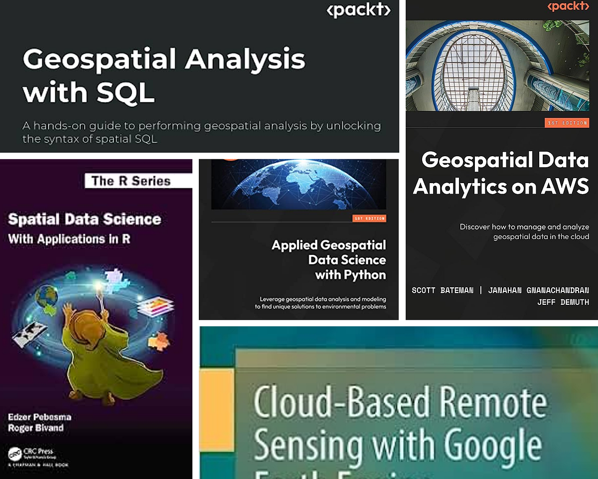 6 New Must-Read Books in Geospatial Data Science | by Abdishakur | Spatial Data Science | Medium
