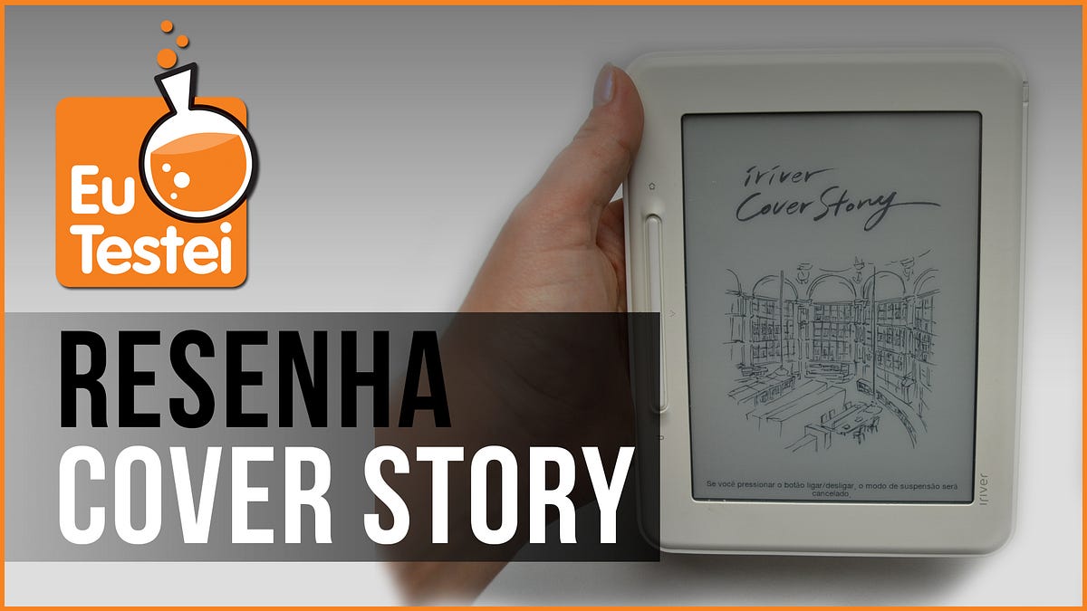 Resenha eReader iriver Cover Story | by Stella Dauer | Canal EuTestei