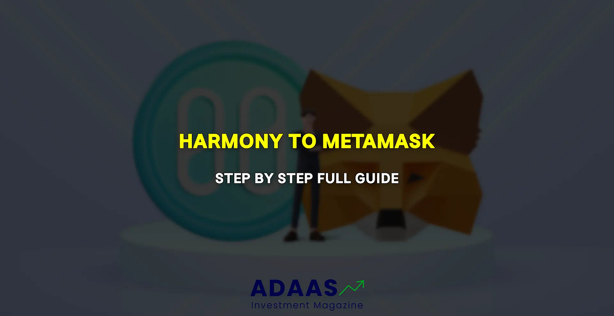 How to Add Harmony One to MetaMask Wallet? | by Adaas Capital | Medium