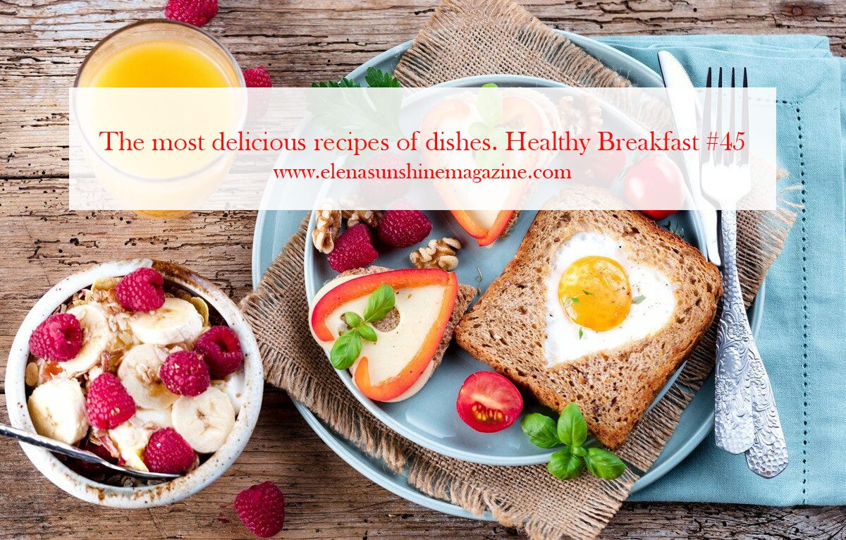 The most delicious recipes of dishes. Healthy Breakfast #45 | by Elena ...