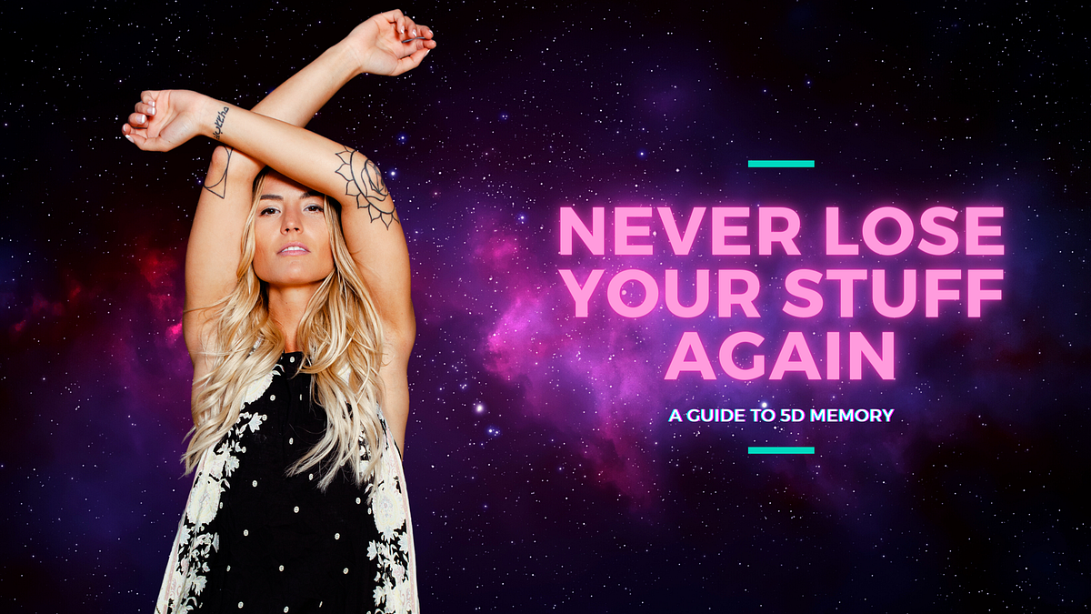 Never Lose Your Stuff Again: A Guide to 5D Memory | Medium