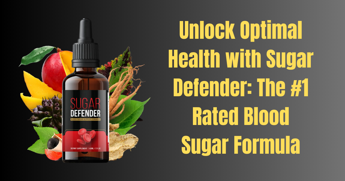 Unlocking the Secret to Stable Blood Sugar Levels with Sugar Defender ...
