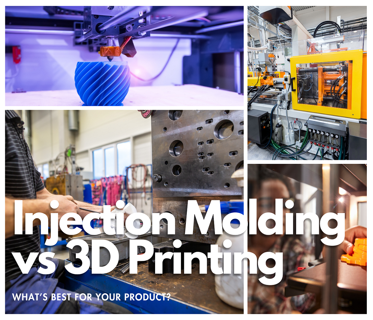 Injection Molding vs. 3D Printing: Which is Right for Your Product ...