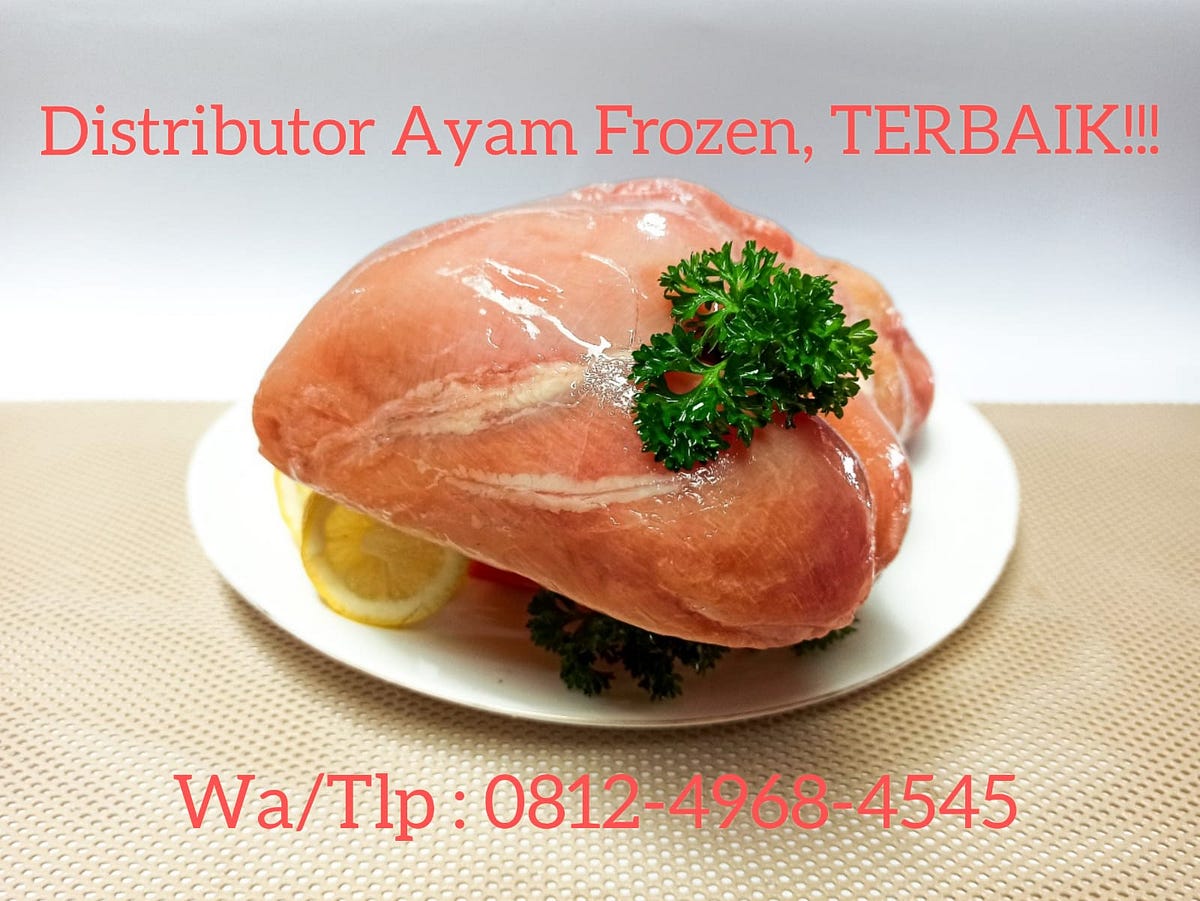 0812–4968–4545 | Distributot Ayam Frozen | TERBAIK!!! | by jual ayam ...