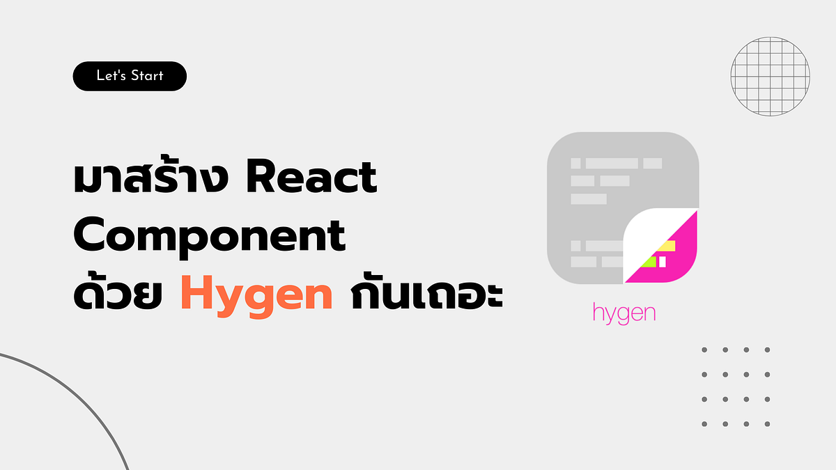 มาสร้าง React Component ด้วย Hygen กันเถอะ | by Neng Apichet | THiNKNET ...