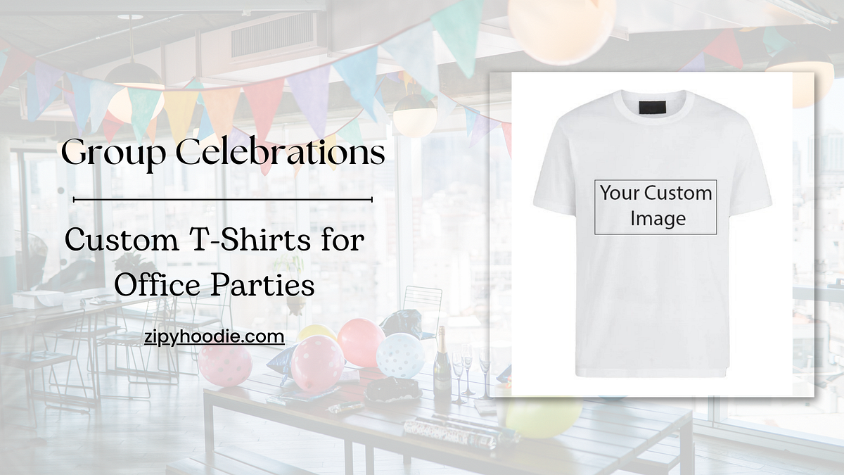 Group Celebrations: Custom T-Shirts for Office Parties | by Jay lalwani ...