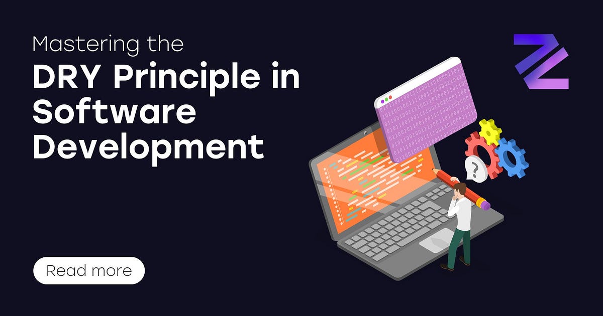 Mastering the DRY Principle in Software Development | Zetaton | Medium