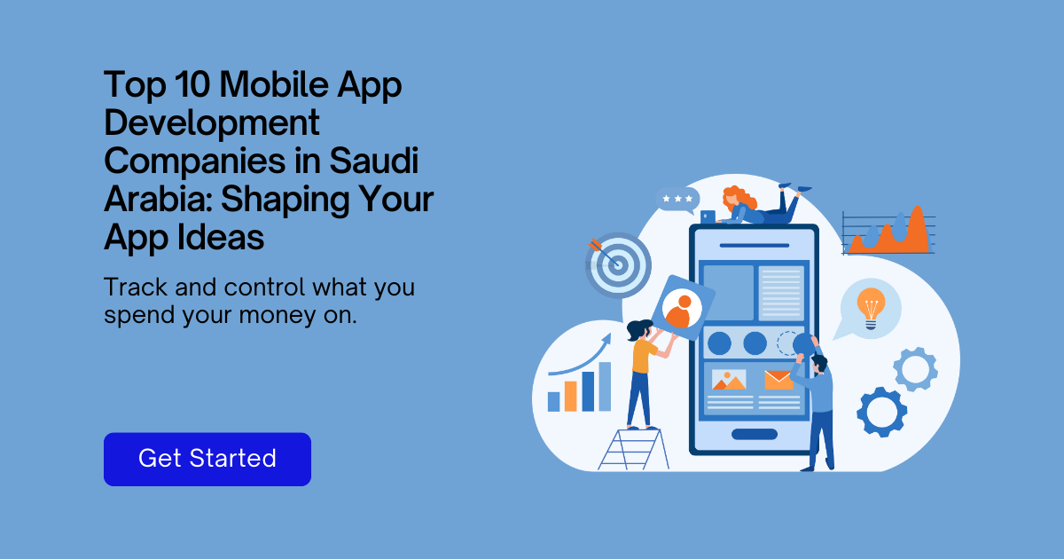 Top 10 Mobile App Development Companies in Saudi Arabia: Shaping Your ...