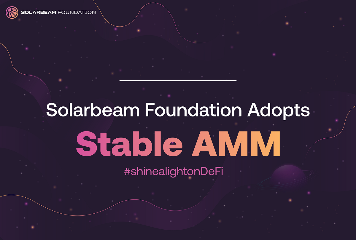 Solarbeam Foundation Adopts Stable AMM for counteracting High Slippage ...