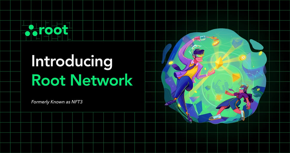 Introducing Root Network. (Formerly Known as NFT3) | by ISME Protocol ...