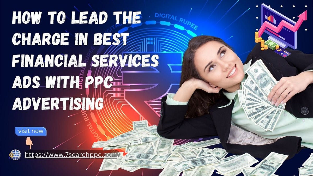 How To Lead The Charge In Best Financial Services Ads With PPC ...