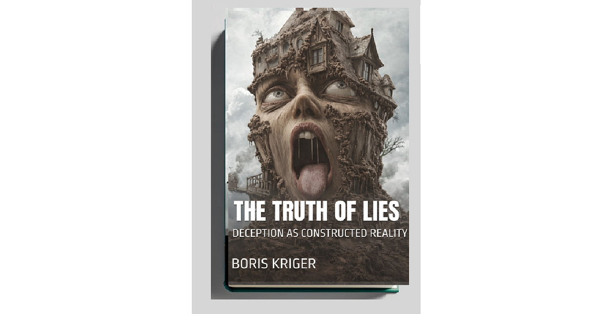 The Truth of Lies: Deception as Constructed Reality | by Boris (Bruce ...