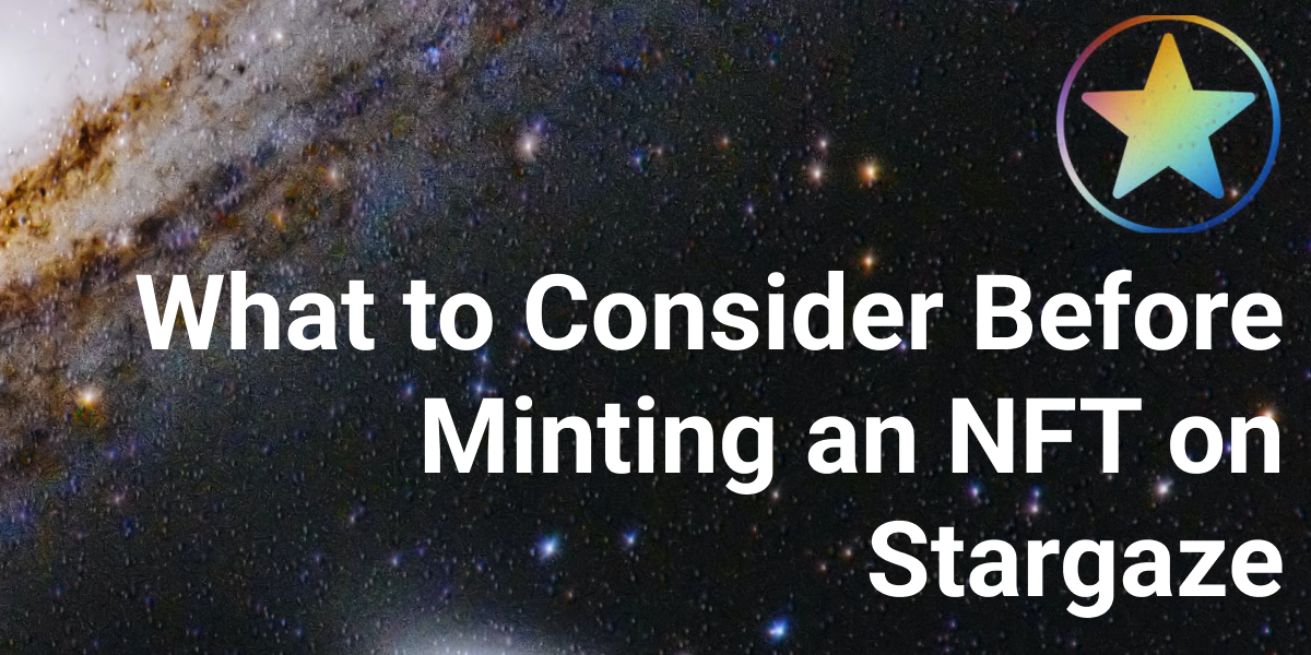 What to Consider Before Minting an NFT on Stargaze | by Xavier Meegan ...