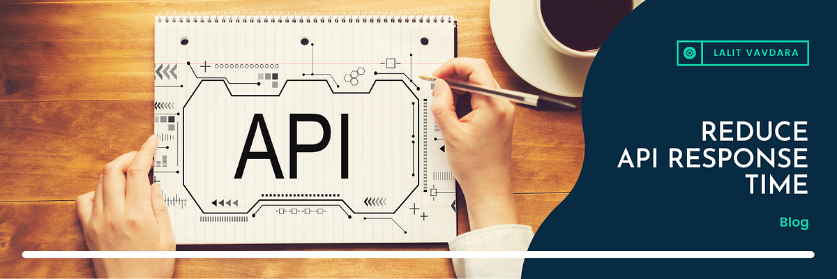 How I Decreased API Response Time by 89.30% in Python | by Lalitvavdara ...
