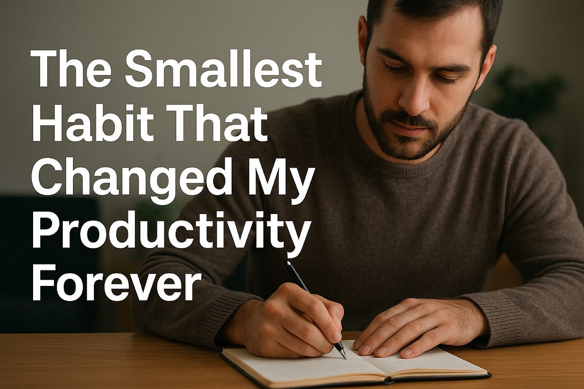 The Smallest Habit That Changed My Productivity Forever | by Emmanuel ...