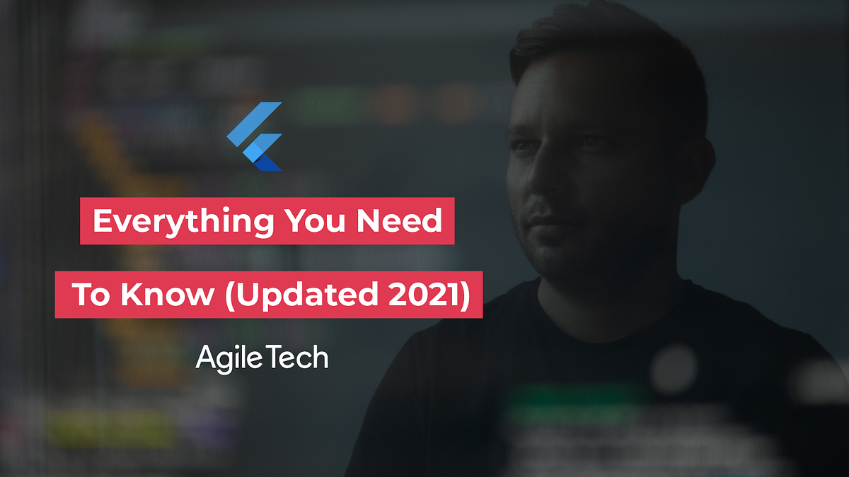 Flutter App Development — Everything You Need To Know (Updated 2021 ...