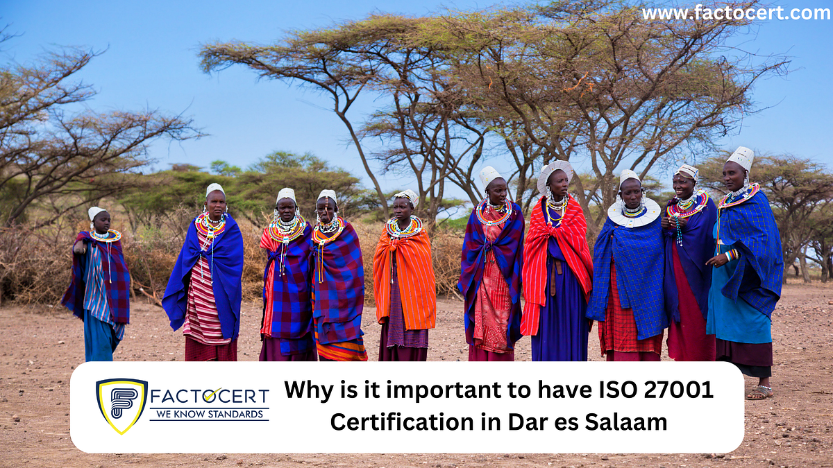 Why is it important to have ISO 27001 Certification in Dar es Salaam ...