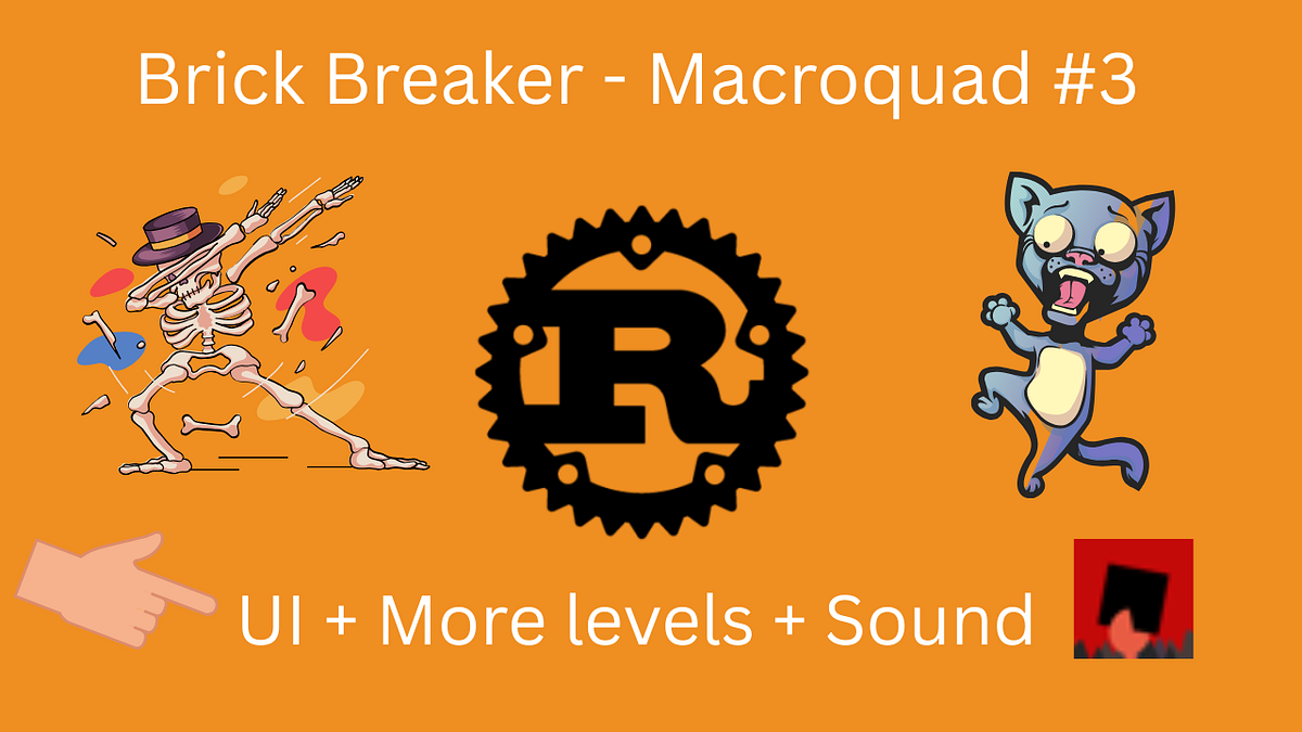 Building a Brick Breaker Game in Rust with Macroquad: UI + More levels + Sound💥 #3 | by Tomas ...