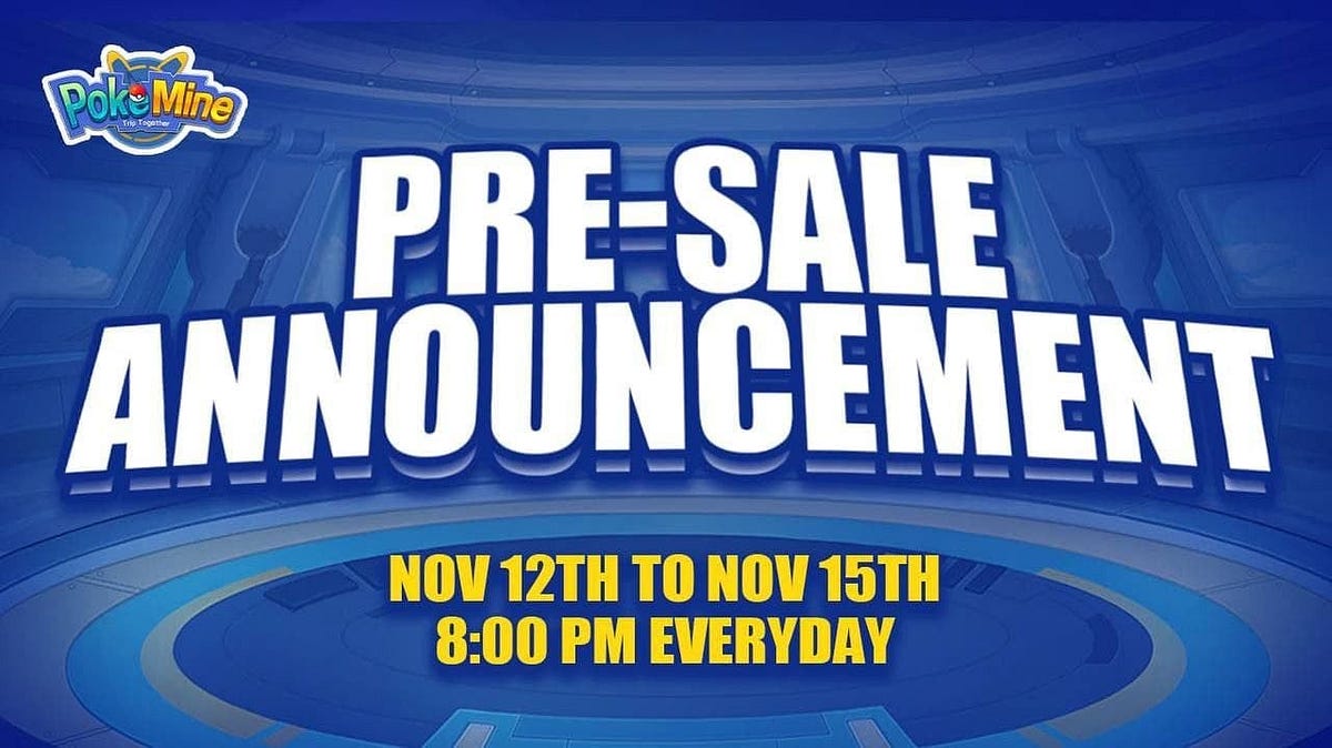 📢 PokeMine Pre-sale announcement! 📢 ⏰ Pre-Sale Schedule: 12 Nov to 15 ...