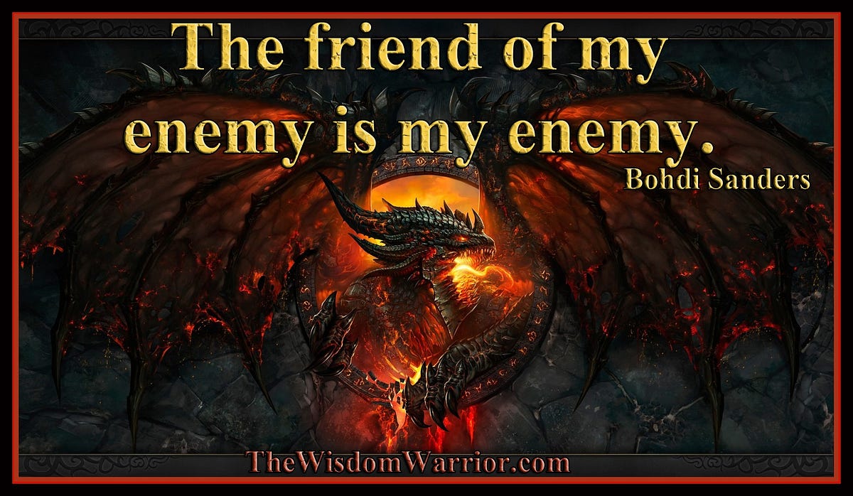 You Must Understand Who is Your Friend and Who is Your Enemy | by Bohdi ...