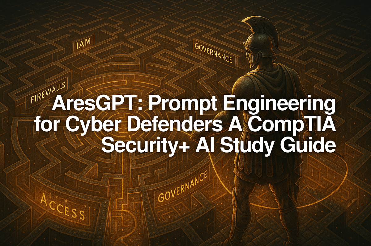 AI Agents: AresGPT Prompt Engineering for Cyber Defenders a CompTIA ...