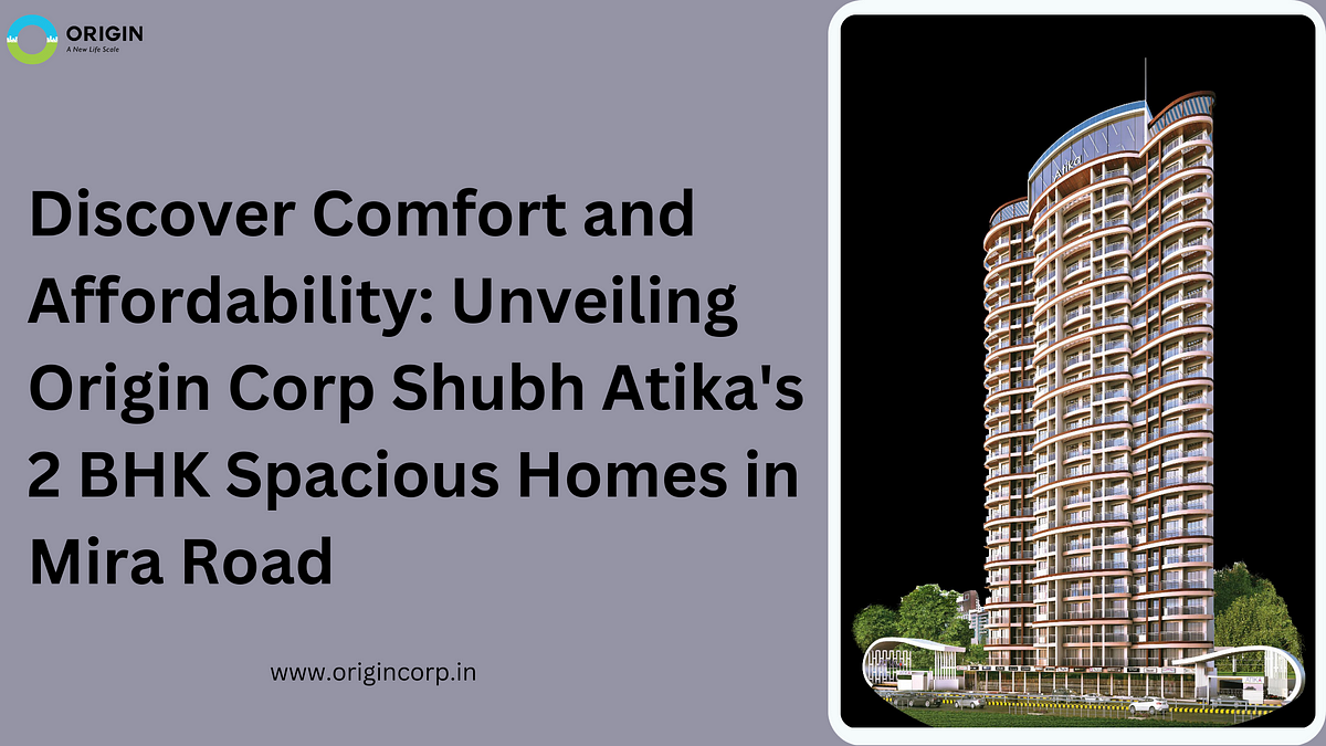 Discover Comfort and Affordability: Unveiling Origin Corp Shubh Atika’s ... Discover Comfort and Affordability: Unveiling Origin Corp Shubh Atika’s ...