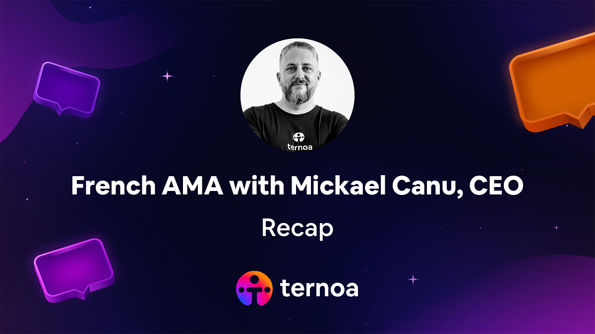 Recap of our French AMA with Ternoa CEO Mickael Canu | by Ternoa | Ternoa | Medium