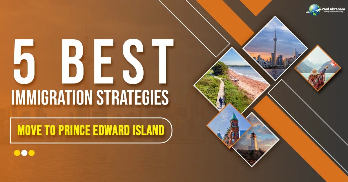 PEI Find The Best Immigration Pathway for PEI Immigration - Paul ...