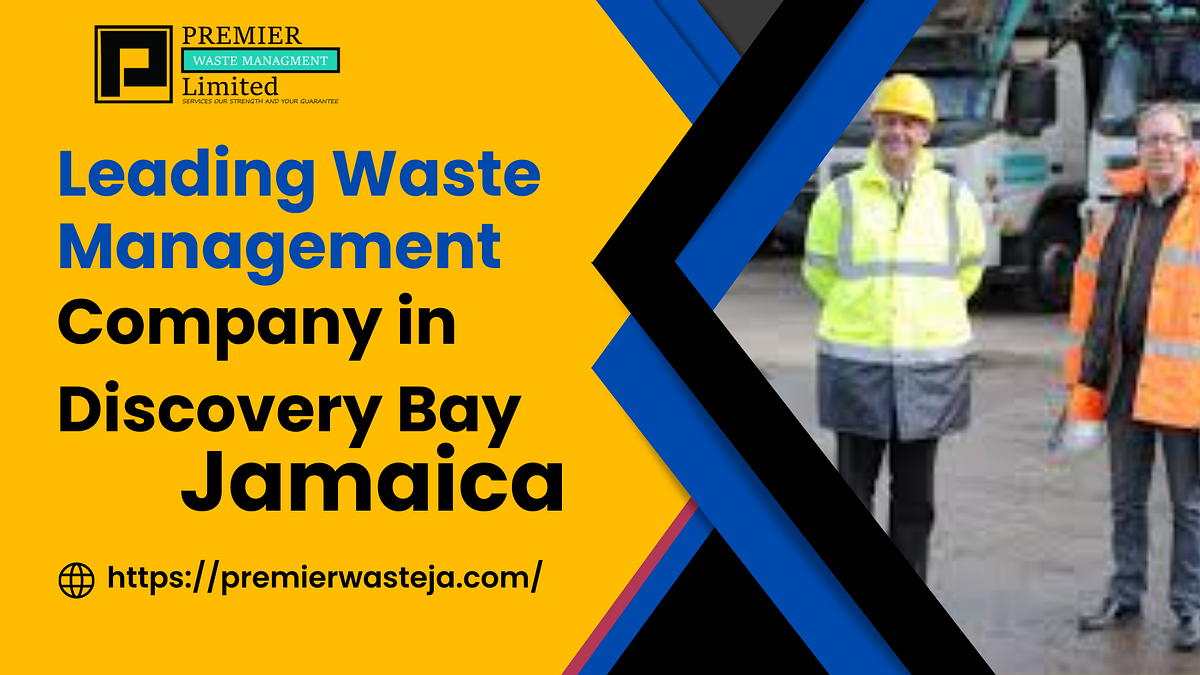 Premier Waste: Leading Service in Discovery Bay Jamaica | Medium