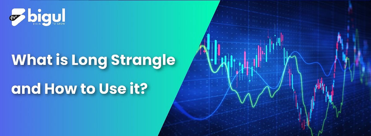 What is Long Strangle and How to Use it? | by Bigul | Medium