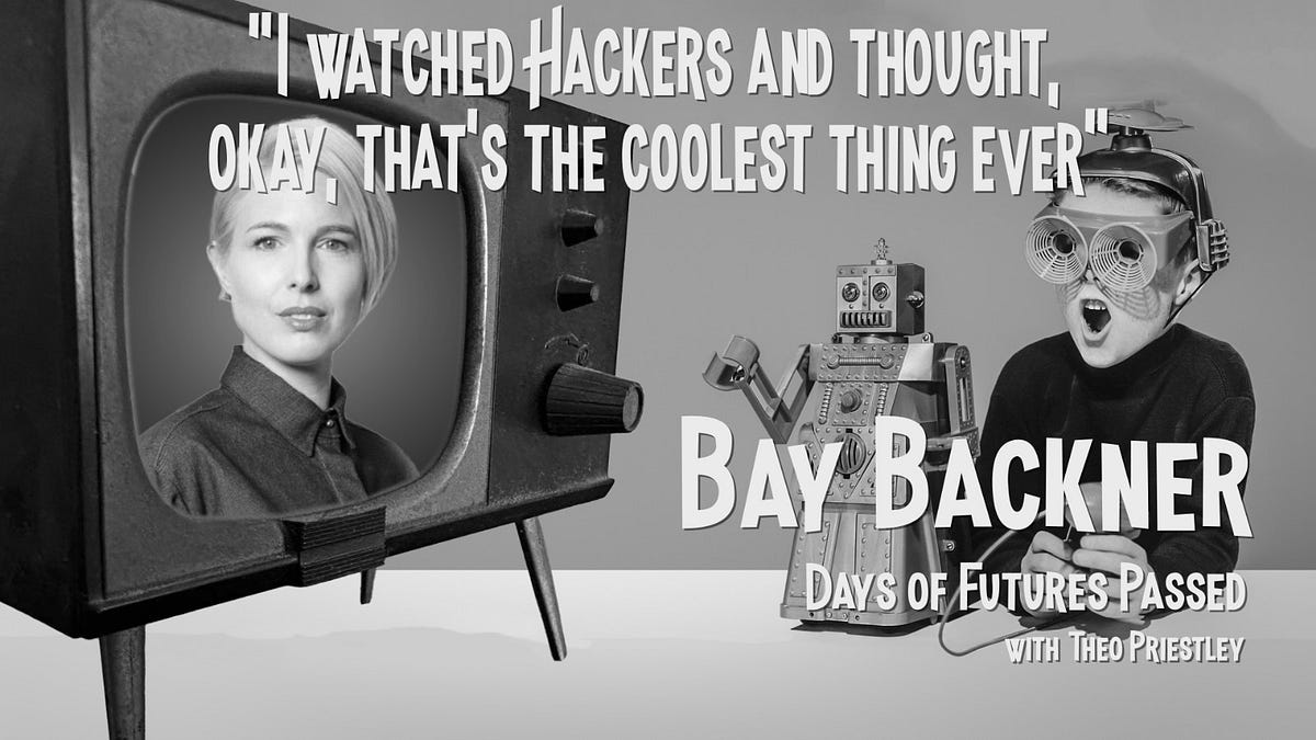 S01E11: Bay Backner — Metaverse Art, Old School Hacking, 80s Cartoons ...