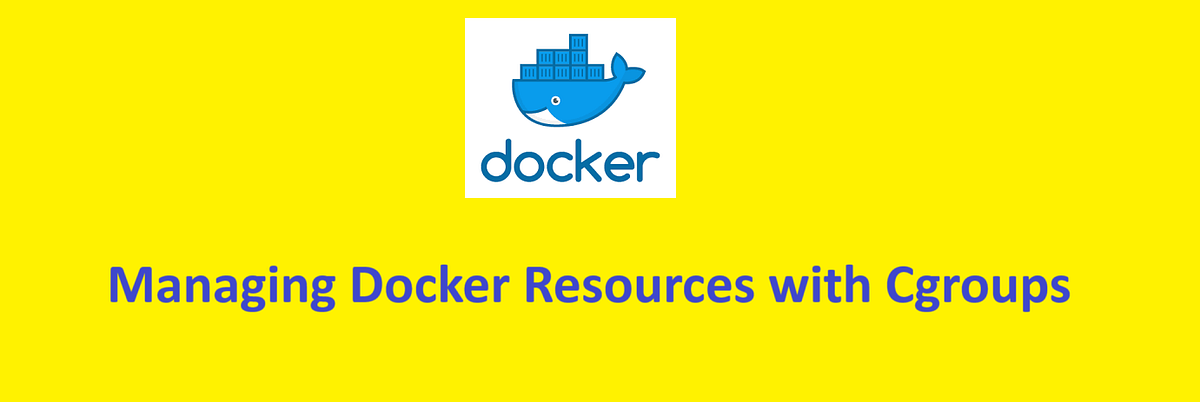 Managing Docker Resources with Cgroups: A Practical Guide | by Ramkrushna Maheshwar | Medium