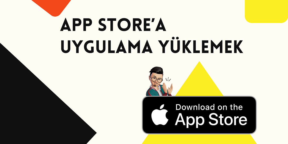 App Store’a Uygulama Yüklemek. Merhaba bilişim dünyasının hücum… | by Eyup Mert 🔅 | Medium