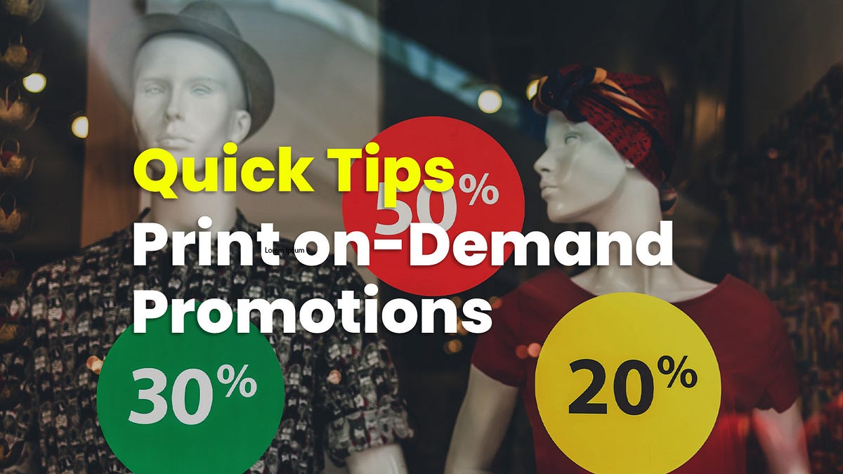 Quick Tips on How to Plan Print on Demand Promotions | Medium