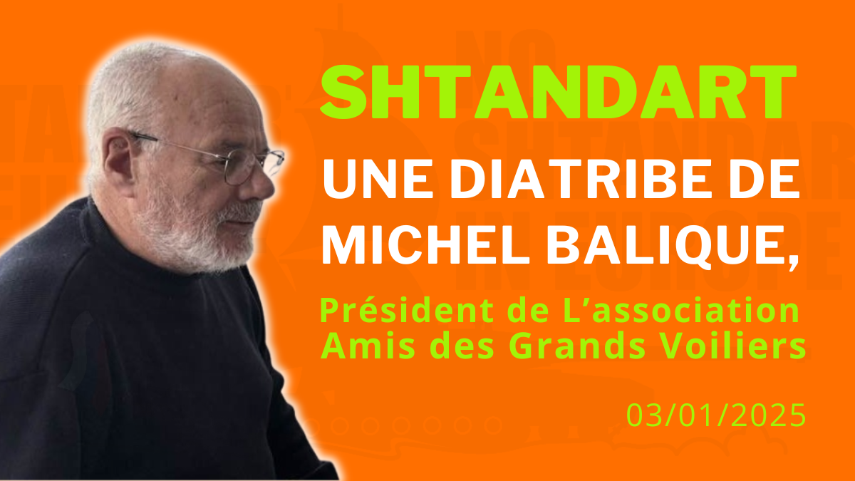 Shtandart : une diatribe de Michel Balique, président de l’association ...