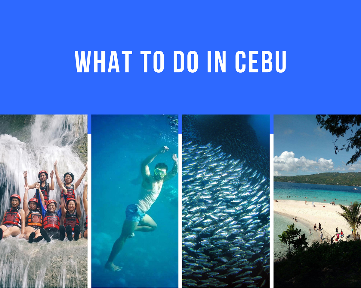 Planning a Trip to Cebu? What Are the Best Activities to Include? | by ...