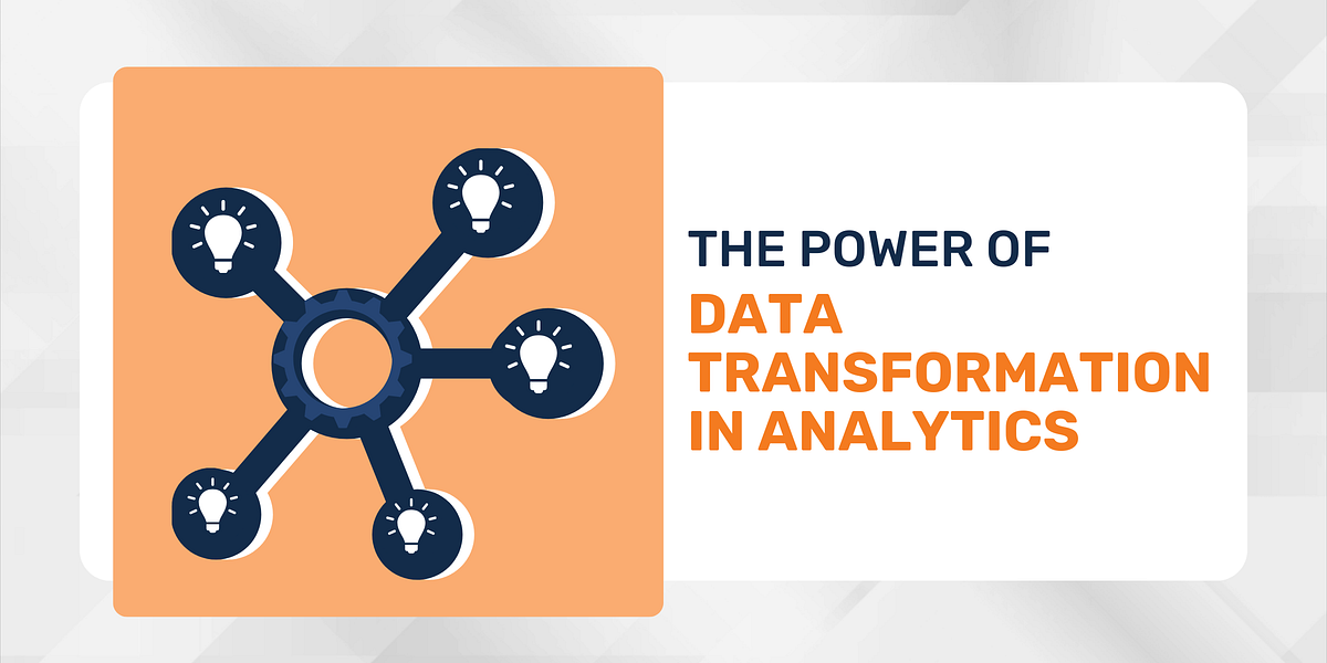 The Power of Data Transformation in Analytics | by Aaron Powers | Data ...