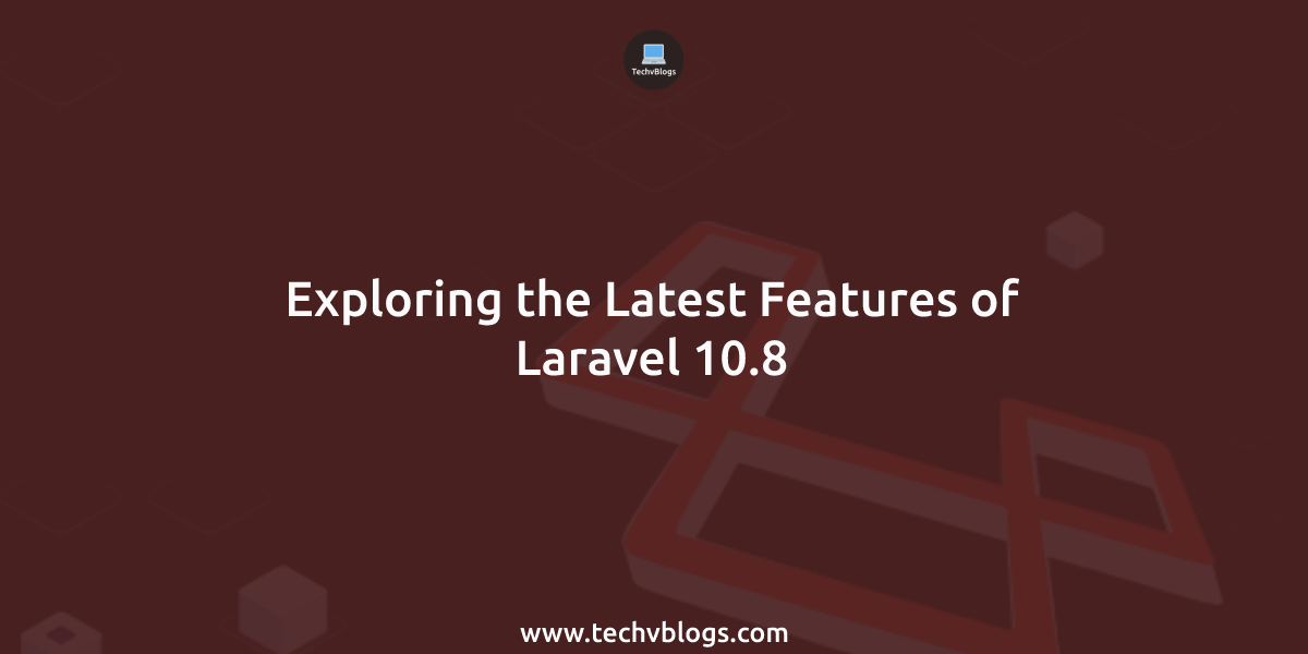 Exploring the Latest Features of Laravel 10.8 | by Smit Pipaliya ...