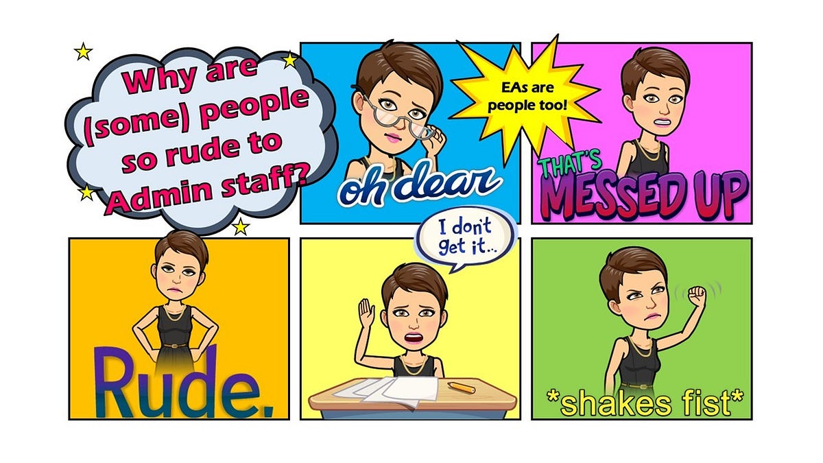 Why are people so rude to Admin Staff?! | by Liv Wilson | Medium
