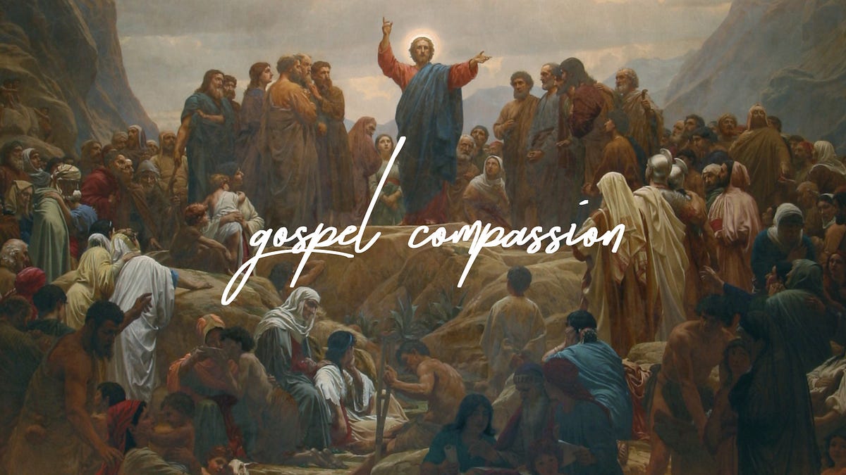 Gospel Compassion — Part One. Have you ever read a portion of the… | by ...