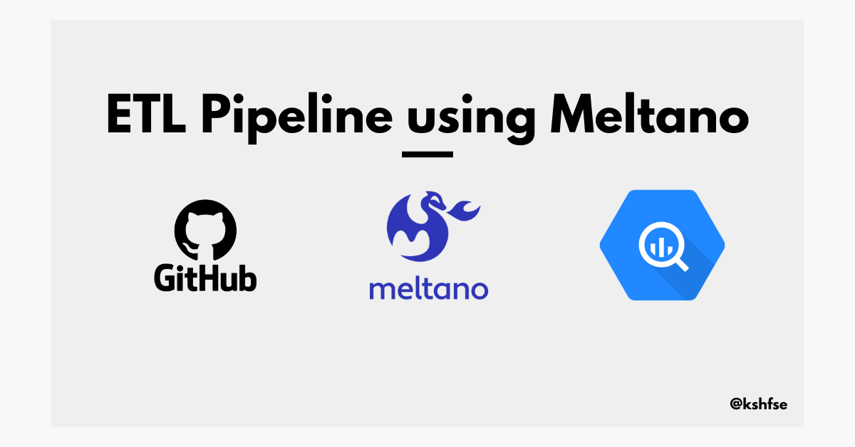ETL Jobs Made Easy: Using Meltano to Extract from GitHub and Load into BigQuery | by Kashif ...