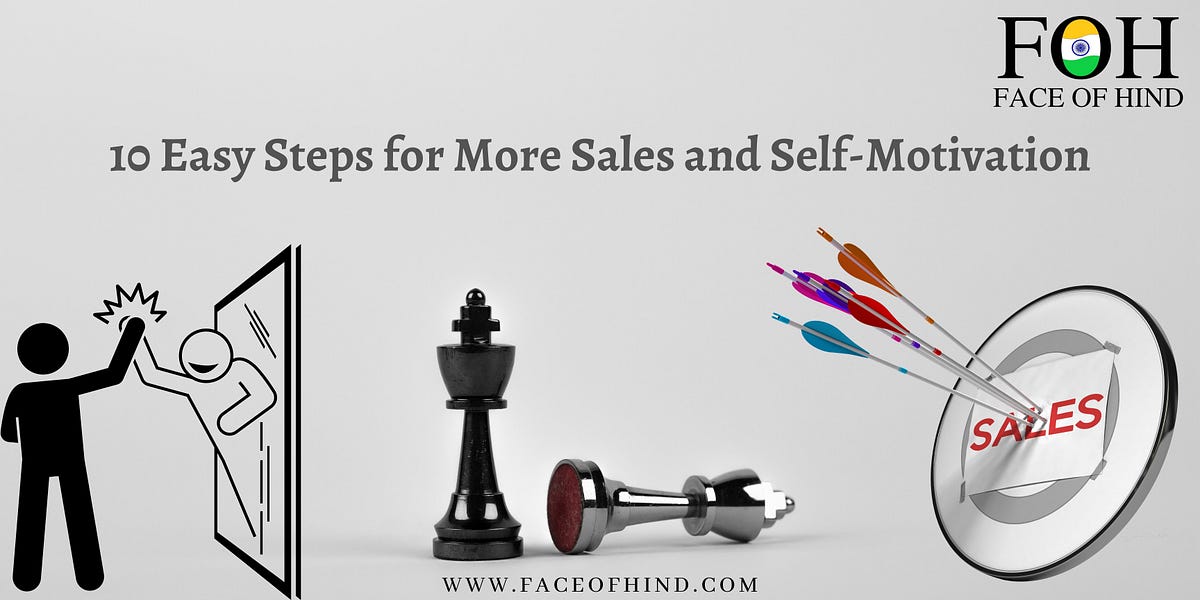 10 Easy Steps for More Sales and Self-Motivation | by Face of Hind - A ...
