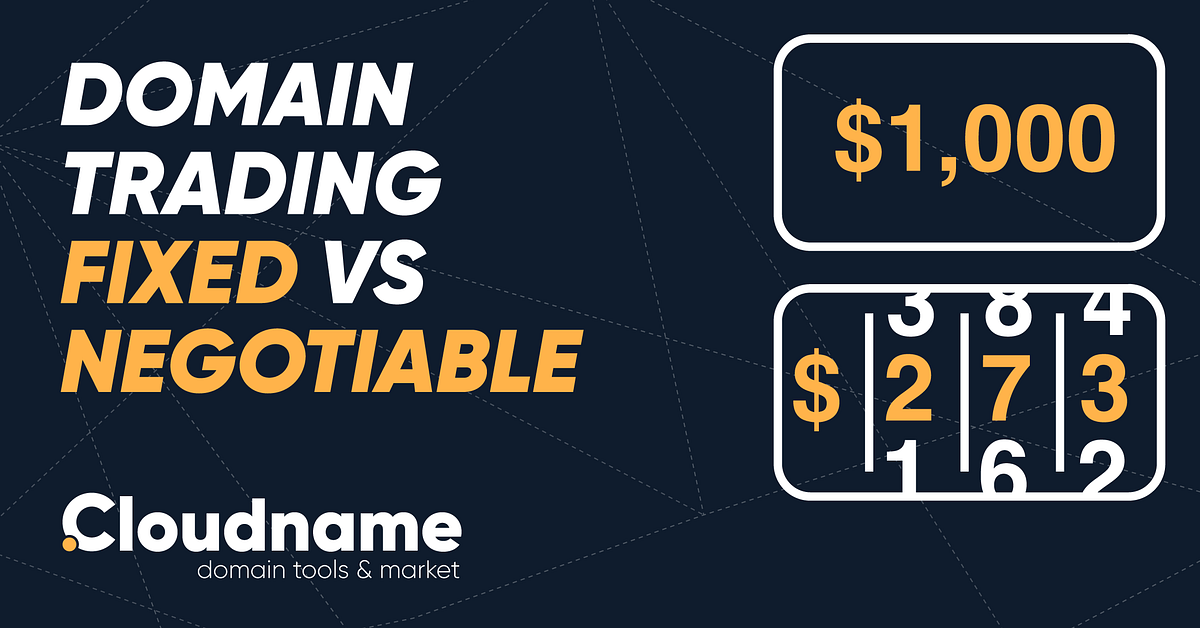 Domain Trading With Fixed vs Negotiable Prices — Which is Better? | by ...
