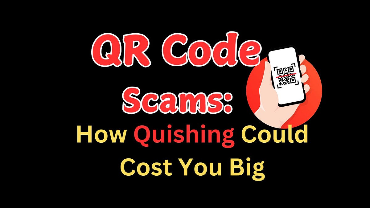 From Convenience to Con: The Rise of Quishing Scams | by Sanjeev ...