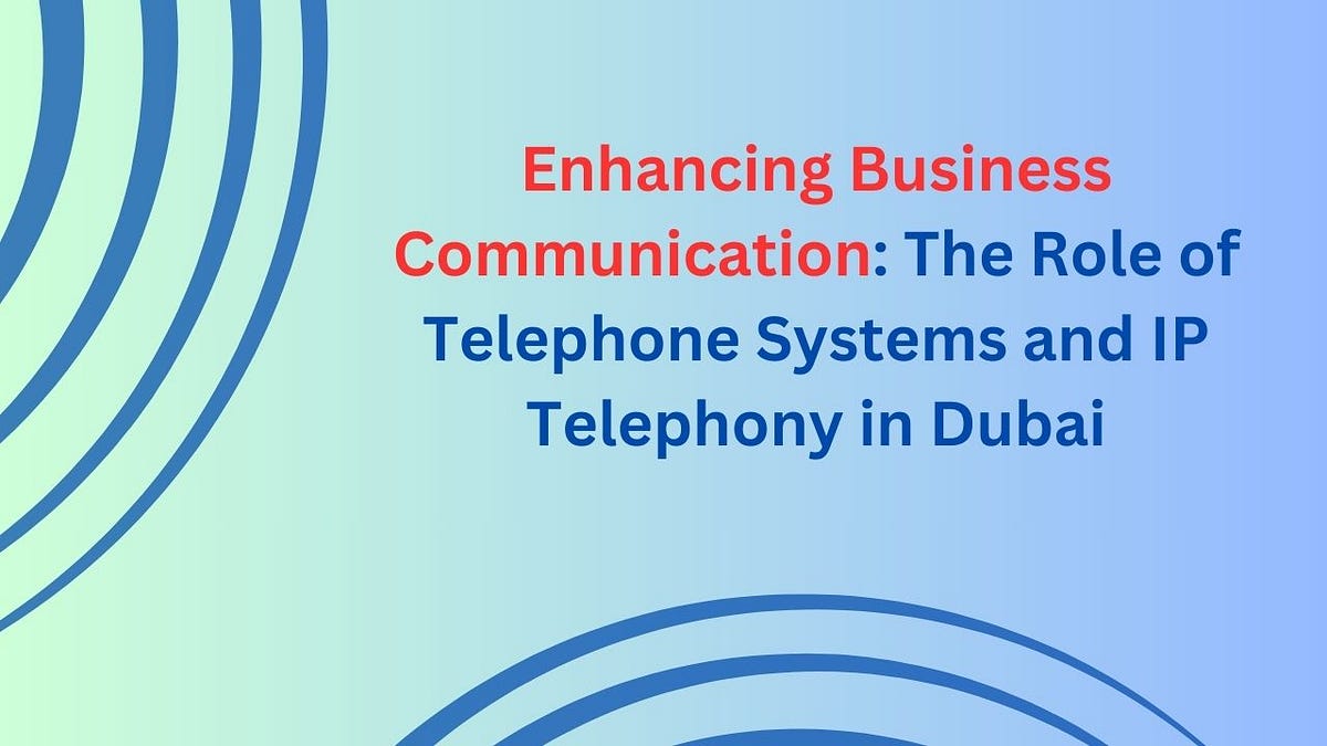 Enhancing Business Communication: The Role of Telephone Systems and IP ...