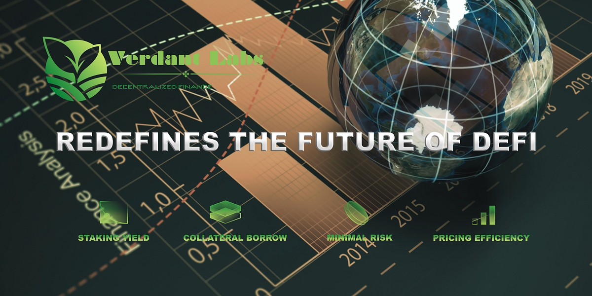 Verdant Labs Rolling Out— Refining the future of Defi | by Verdant Labs | Medium