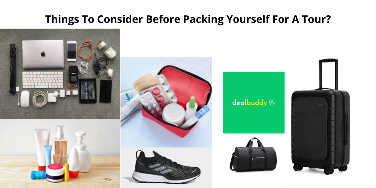 Things To Consider Before Packing Yourself For A Tour? | by deal buddy ...